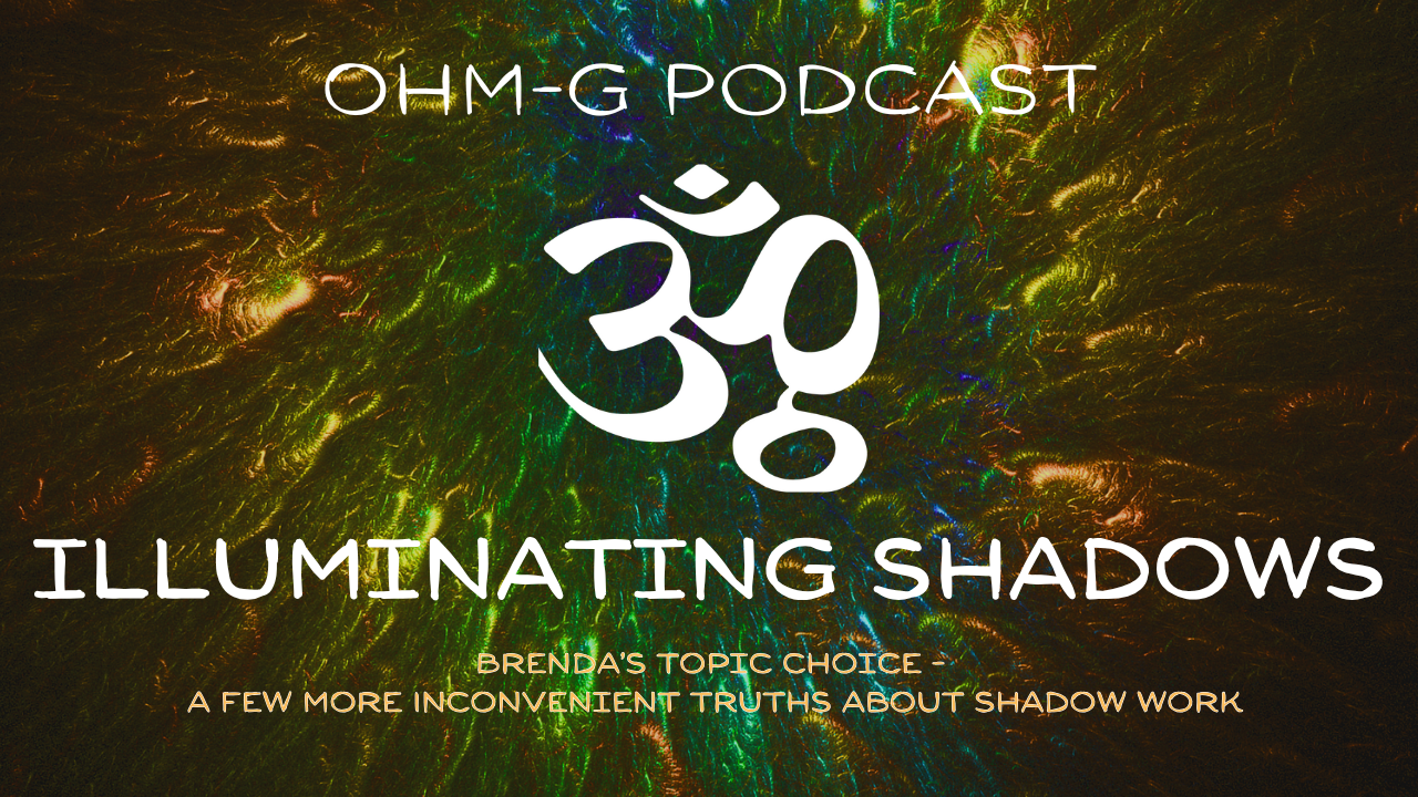 Episode 89: Illuminating Shadows - Brenda’s Choice - Ohm-G Podcast